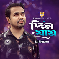 Din Jay Song Download: Play & Listen Din Jay Bengali MP3 Song by Si Shazan @Gaana