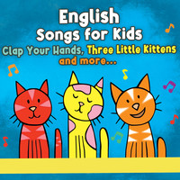 English Songs for Kids (Clap Your Hands, Three Little Kittens and More ...