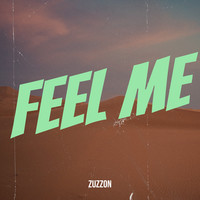 Feel Me Song Download: Play & Listen Feel Me all MP3 Song by Zuzzon @Gaana
