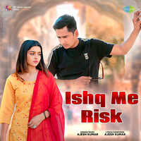 Ishq Me Risk Song Download: Play & Listen Ishq Me Risk Haryanvi MP3 ...