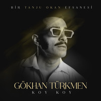 Koy, Koy ( Bir Tanju Okan Efsanesi ) Song Download: Play & Listen Koy, Koy ( Bir Tanju Okan ...