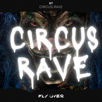 Circus Rave Song Download: Play & Listen Circus Rave all MP3 Song by rt ...