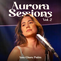 Aurora Sessions, Vol. 2 (Ao Vivo) Songs Download: Play & Listen Aurora Sessions, Vol. 2 (Ao Vivo ...