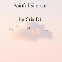 Painful Silence Songs Download: Play & Listen Painful Silence all MP3 Song by Crix DJ @Gaana