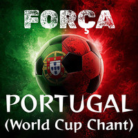 Força Portugal (World Cup Chant) MP3 Song Download: Play & Download New ...