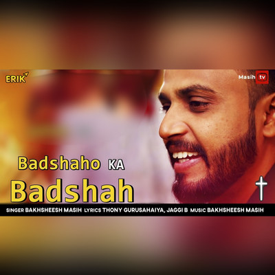 Badshaho Ka Badshah Song|Bakhsheesh Masih|Badshaho Ka Badshah| Listen ...