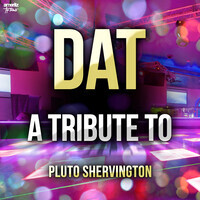 Dat: A Tribute to Pluto Shervington Song Download: Play & Listen Dat: A Tribute to Pluto ...