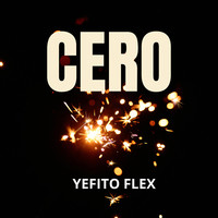 Cero Song Download: Play & Listen Cero Spanish MP3 Song by Yefito Flex @Gaana