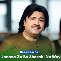 Janana Za Ba Sharabi Na Way Song Download: Play & Listen Janana Za Ba ...