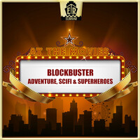 At the Movies - Blockbuster - Adventure, SciFi & Superheroes Songs ...