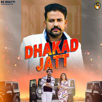 Dhakad Jatt Song|BS Bhatti|Dhakad Jatt| Listen to new songs and mp3 ...