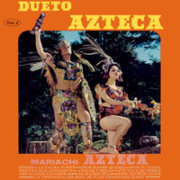 Dueto Azteca, Mariachi Azteca, Vol. 2 (Remaster from the Original ...