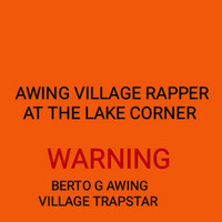 Awing Village Rapper Berto G High Rifle MP3 Song Download: Play ...