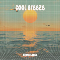 Cool Breeze Song Download: Play & Listen Cool Breeze all MP3 Song by Flynn Lorra @Gaana