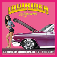 Lowrider Magazine Soundtrack 10 The Best Songs Download: Play & Listen ...