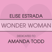 Wonder Woman: Dedicated To Amanda Todd Song Download: Play & Listen ...