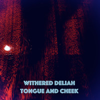 Tongue and Cheek Songs Download: Play & Listen Tongue and Cheek all MP3 Song by Withered Deliah ...