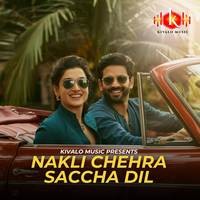 Nakli Chehra Saccha Dil Song Download: Play & Listen Nakli Chehra ...