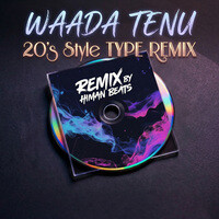 Waada Tenu (20's Style Remix) MP3 Song Download: Play & Download New ...