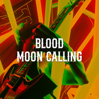 Blood Moon Calling Songs Download: Play & Listen Blood Moon Calling all ...