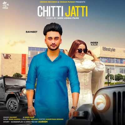 Chitti Jatti Song|Ravneet|Chitti Jatti| Listen to new songs and mp3 ...