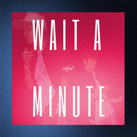 Wait a Minute Song Download: Play & Listen Wait a Minute Tagalog MP3 Song by Abzd @Gaana