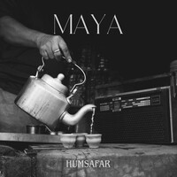 Maya Song Download: Play & Listen Maya all MP3 Song by Humsafar @Gaana