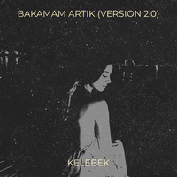 Bakamam Artık (Version 2.0) Song Download: Play & Listen Bakamam Artık ...