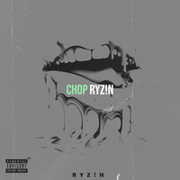 Chop Song Download: Play & Listen Chop all MP3 Song by RYZ!N @Gaana