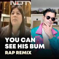 You Can See His Bum (Rap Remix) Song Download: You Can See His Bum (Rap ...