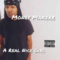 A Real Nice Girl Song Download: Play & Listen A Real Nice Girl all MP3 Song by Money Makerr @Gaana