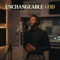 Unchangeable God Songs Download: Play & Listen Unchangeable God all MP3 ...