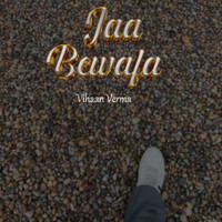 Jaa Bewafa Song Download: Play & Listen Jaa Bewafa Haryanvi MP3 Song by Vihaan Verma @Gaana