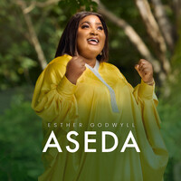 Aseda Song Download: Play & Listen Aseda all MP3 Song by Esther Godwyll ...