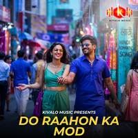 Do Raahon Ka Mod Song Download: Play & Listen Do Raahon Ka Mod all MP3 ...