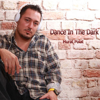 Dance in the Dark Song Download: Play & Listen Dance in the Dark all MP3 Song by Murat Polat @Gaana