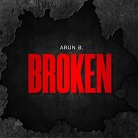 Broken Song Download: Play & Listen Broken all MP3 Song by Arun B. @Gaana