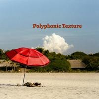 Polyphonic Texture Song Download: Play & Listen Polyphonic Texture all ...