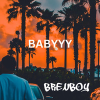 BABYYY Song Download: Play & Listen BABYYY all MP3 Song by Brenboy @Gaana
