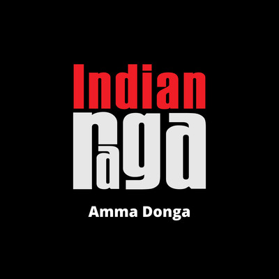 Amma Donga Song|IndianRaga|Amma Donga| Listen to new songs and mp3 song ...