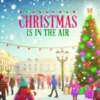 Christmas Is in the Air Song Download: Play & Listen Christmas Is in ...