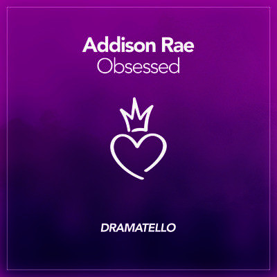 Addison Rae Obsessed Song|Dramatello|Addison Rae Obsessed| Listen to ...
