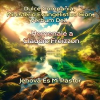 Jehová Es Mi Pastor Homenaje a Claudio Freizzon MP3 Song Download: Play ...