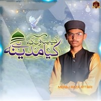 KYA BATAU KI KYA MADINA HAI Song Download: Play & Listen KYA BATAU KI KYA MADINA HAI Urdu MP3 ...
