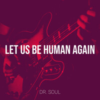 Let Us Be Human Again Songs Download: Play & Listen Let Us Be Human ...