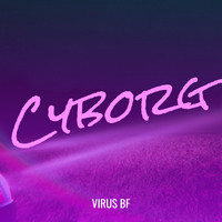 Cyborg Song Download: Play & Listen Cyborg all MP3 Song by Virus BF @Gaana