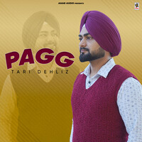 Pagg Song Download: Play & Listen Pagg Punjabi MP3 Song by Tari Dehliz ...