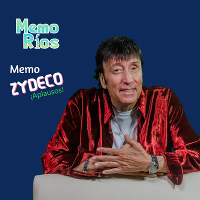 Memo Zydeco ¡aplausos! Song|Memo Rios|Memo Zydeco ¡aplausos!| Listen to ...