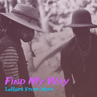 Find My Way Song Download: Play & Listen Find My Way all MP3 Song by Letters From Mom @Gaana