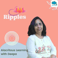 RIPPLES - ALACRITOUS LEARNING WITH DEEPA Podcast Show - Stream Deepa ...